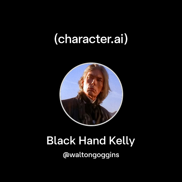 Chat with Black Hand Kelly | character.ai | AI Chat, Reimagined–Your ...