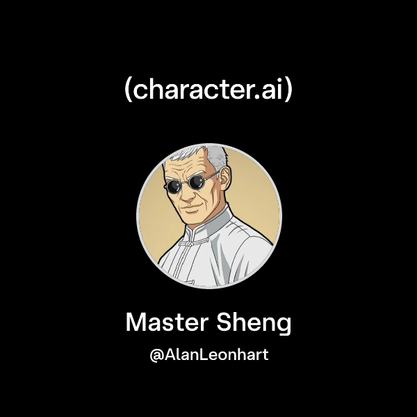 Chat with Master Sheng | character.ai | AI Chat, Reimagined–Your Words ...