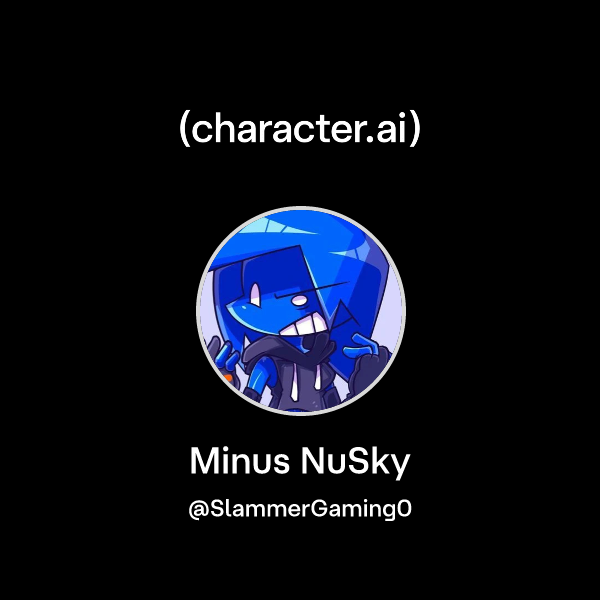 Chat with Minus NuSky | character.ai | Personalized AI for every moment ...
