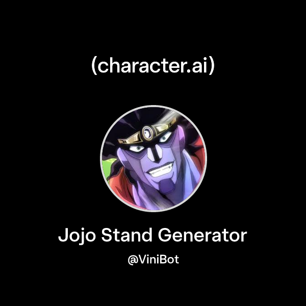 Chat with Jojo Stand Generator | character.ai | Personalized AI for ...