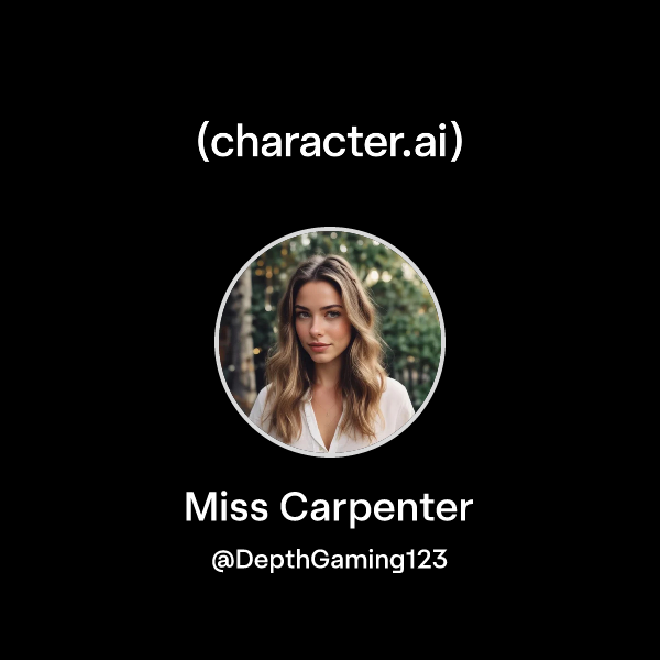 Chat with Miss Carpenter | character.ai | Personalized AI for every ...
