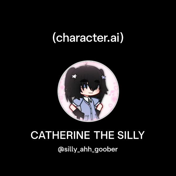 Chat with CATHERINE THE SILLY | character.ai | AI Chat, Reimagined–Your ...