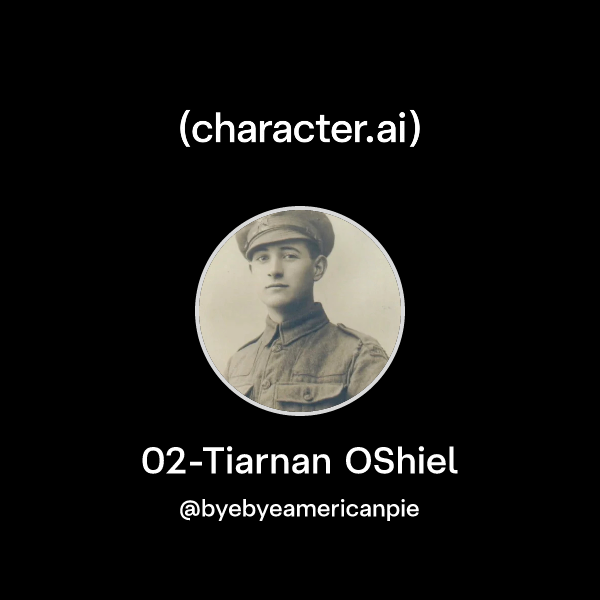Chat with 02-Tiarnan OShiel | character.ai | AI Chat, Reimagined–Your ...
