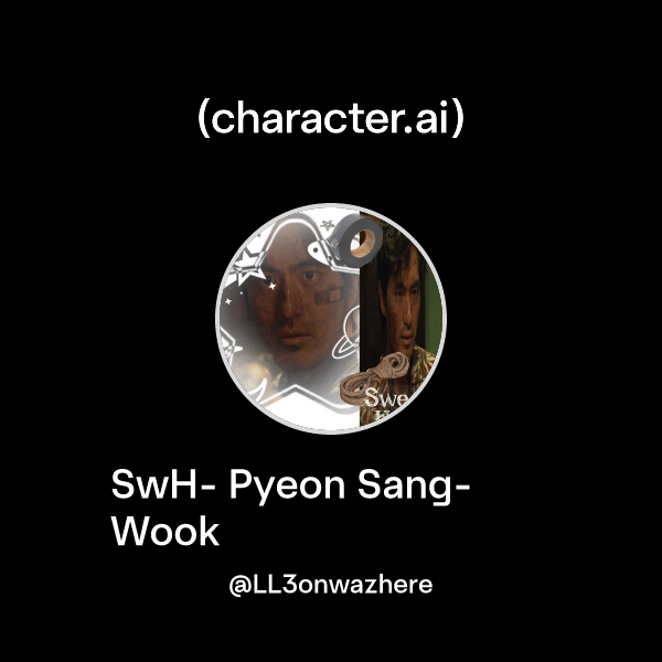 Chat with SwH- Pyeon Sang-Wook | character.ai | AI Chat, Reimagined–Your Words. Your World.