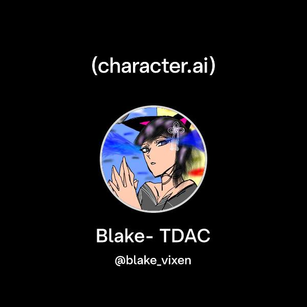 Chat with Blake- TDAC | character.ai | Personalized AI for every moment ...