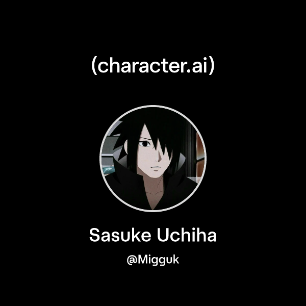 Chat with Sasuke Uchiha | character.ai | AI Chat, Reimagined–Your Words. Your World.
