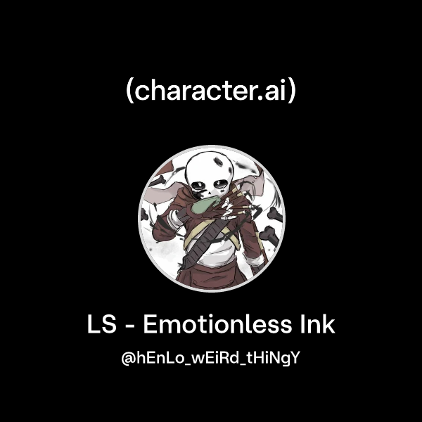 Chat with LS - Emotionless Ink | character.ai | AI Chat, Reimagined ...