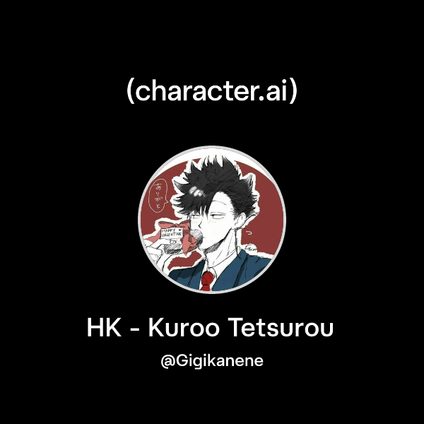 Chat with HK - Kuroo Tetsurou | character.ai | Personalized AI for ...