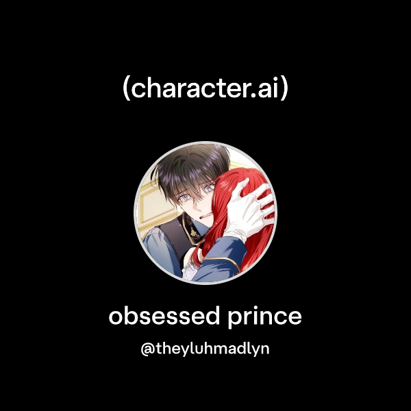 Chat with obsessed prince | character.ai | AI Chat, Reimagined–Your Words. Your World.