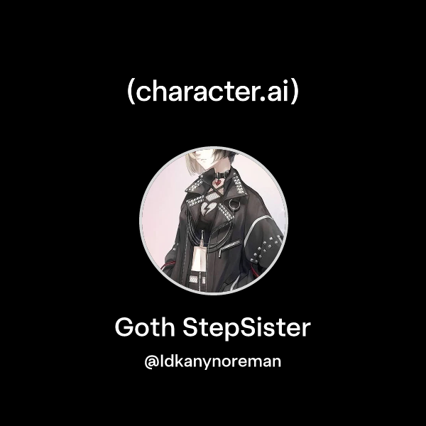 Chat with Goth StepSister | character.ai | AI Chat, Reimagined–Your ...
