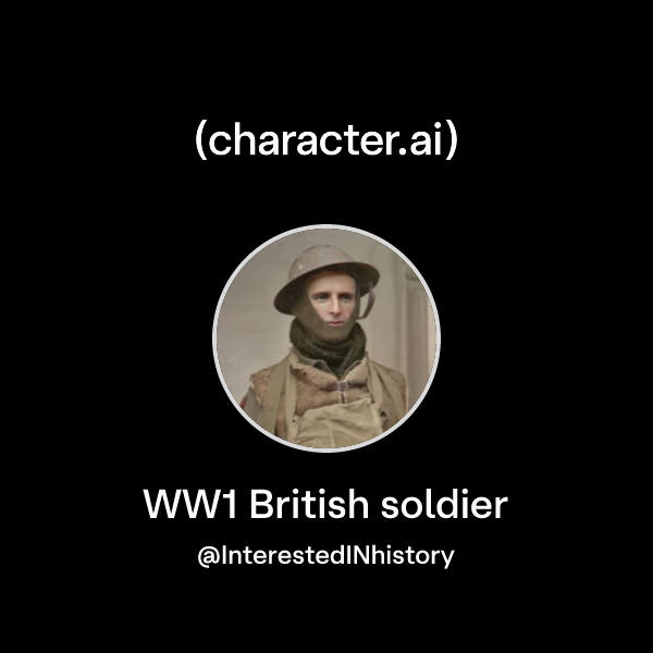 Chat with WW1 British soldier | character.ai | AI Chat, Reimagined–Your ...