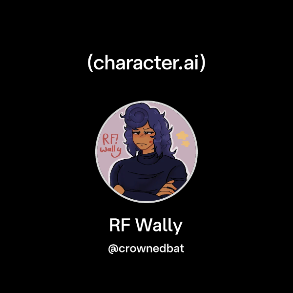 Chat with RF Wally | character.ai | Personalized AI for every moment of ...