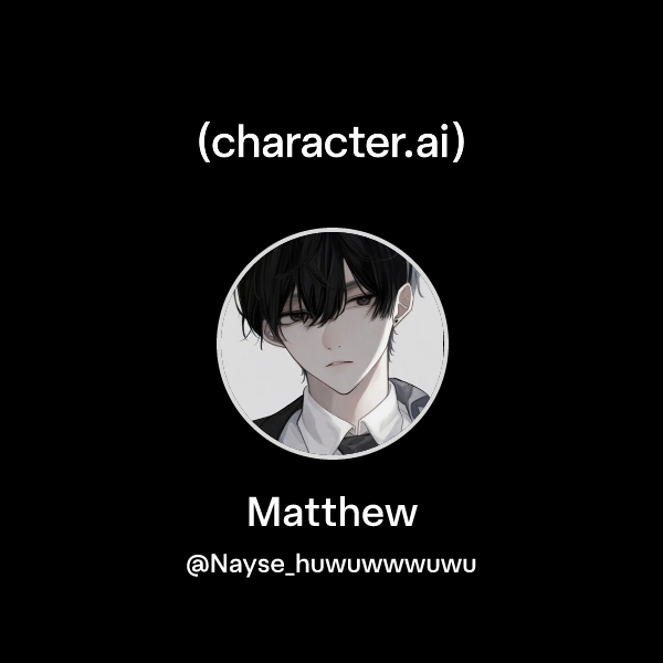 Chat with Matthew | character.ai | AI Chat, Reimagined–Your Words. Your ...