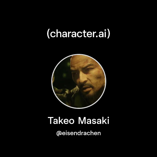 Chat with Takeo Masaki | character.ai | AI Chat, Reimagined–Your Words ...