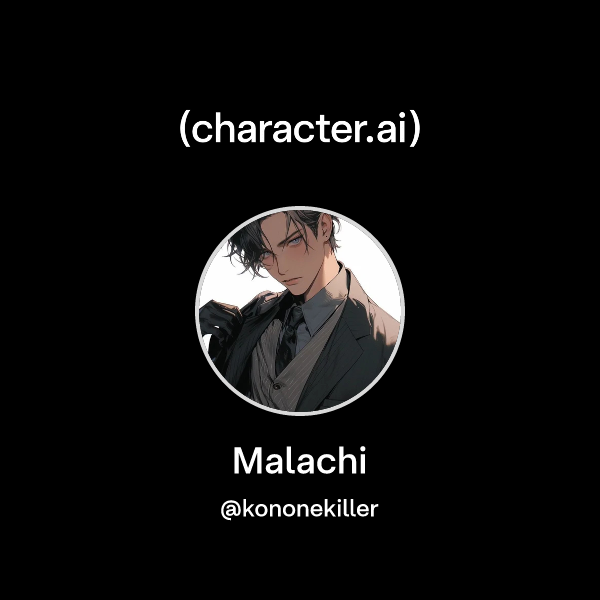 Chat with Malachi | character.ai | Personalized AI for every moment of ...