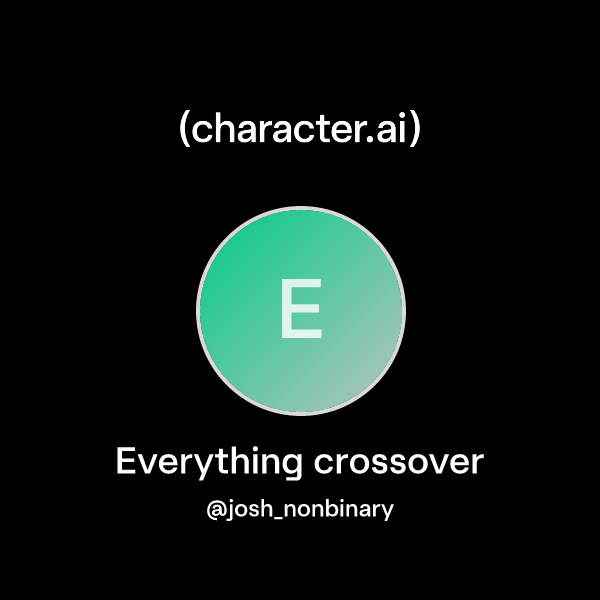 Chat with Everything crossover | character.ai | Personalized AI for ...