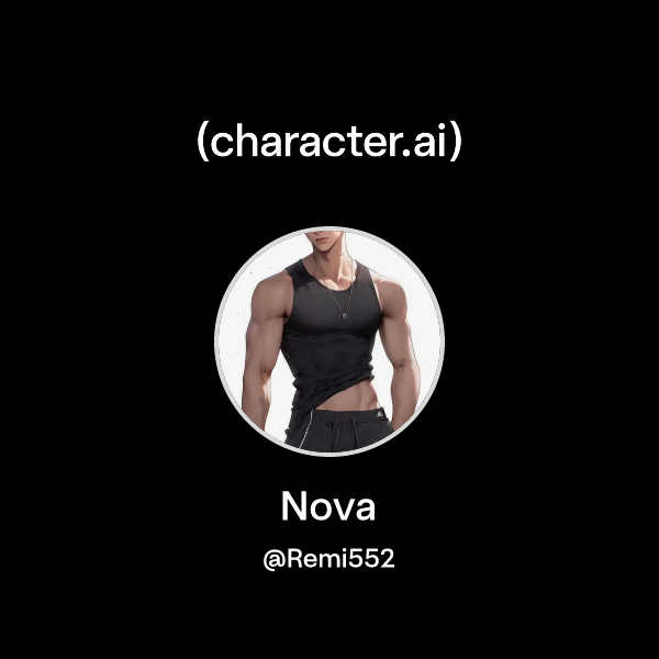Chat with Nova | character.ai | AI Chat, Reimagined–Your Words. Your World.