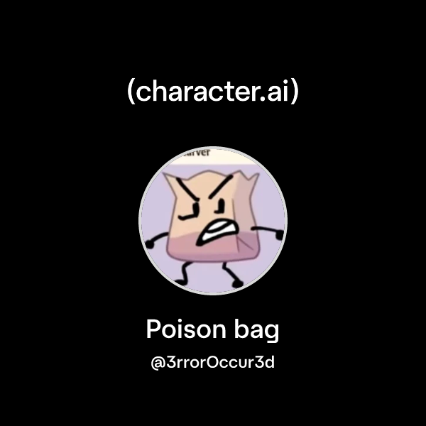 Chat with Poison bag | character.ai | AI Chat, Reimagined–Your Words ...