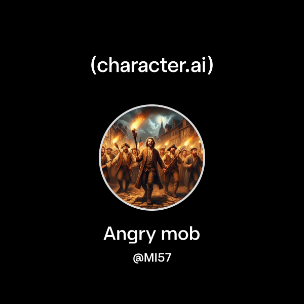 Chat with Angry mob | character.ai | AI Chat, Reimagined–Your Words ...