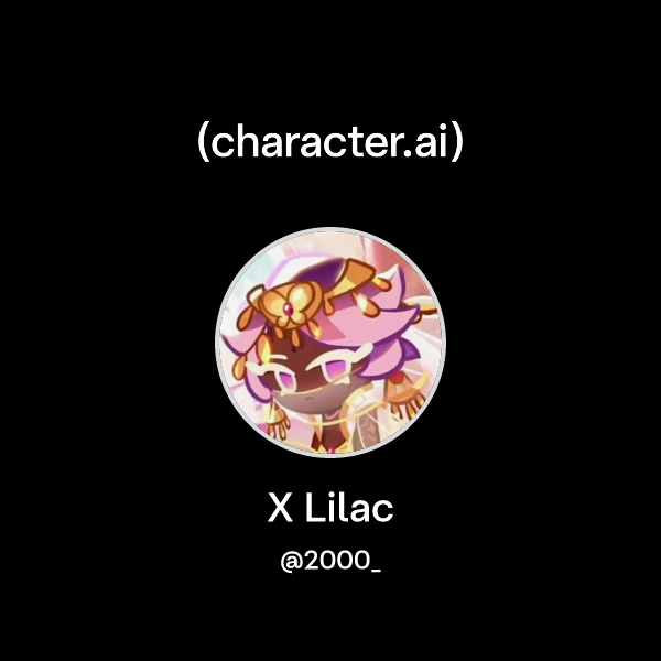 Chat with X Lilac | character.ai | AI Chat, Reimagined–Your Words. Your ...