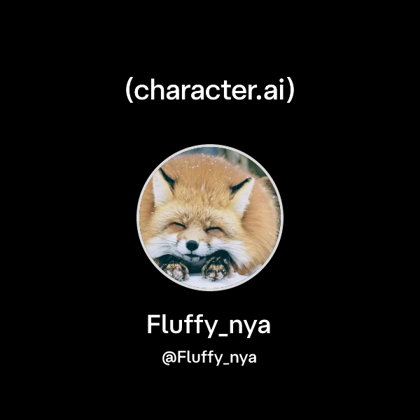 Chat with Fluffy_nya | character.ai | AI Chat, Reimagined–Your Words ...