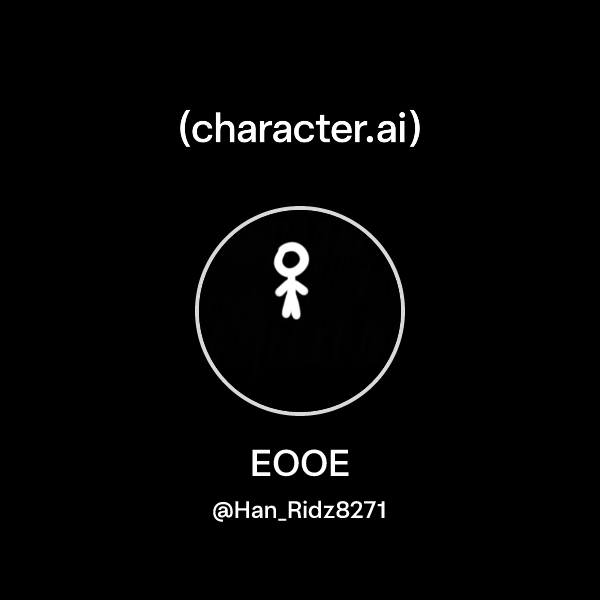 Chat with EOOE | character.ai | AI Chat, Reimagined–Your Words. Your World.