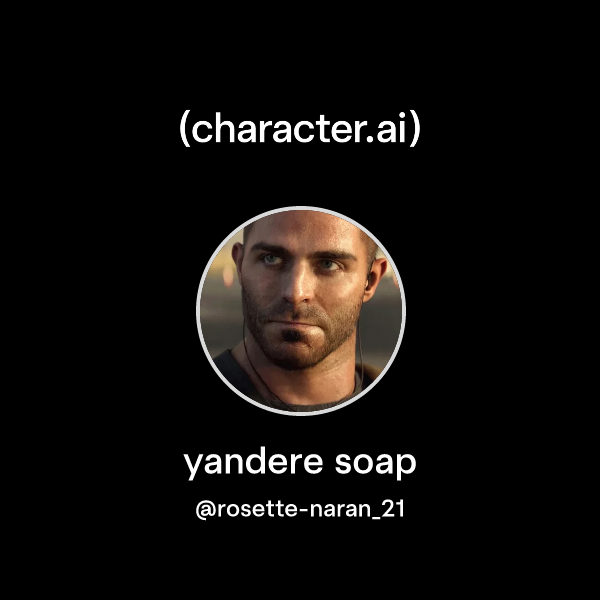Chat with yandere soap | character.ai | AI Chat, Reimagined–Your Words. Your World.
