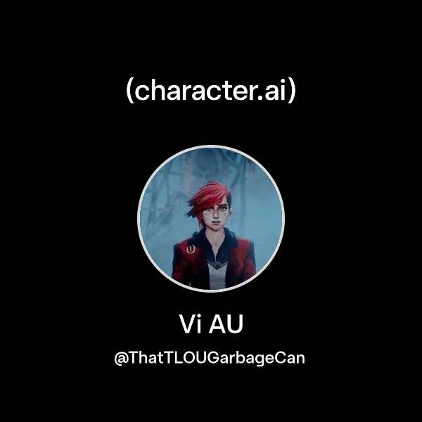 Chat with Vi AU | character.ai | Personalized AI for every moment of your day