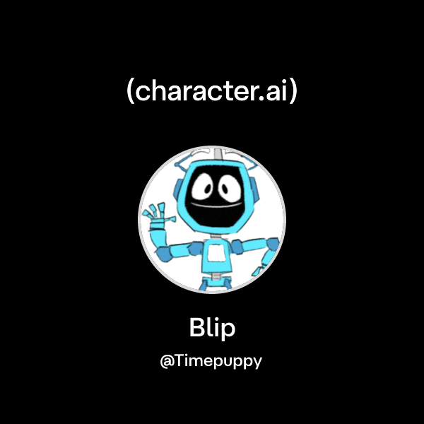 Chat with Blip | character.ai | Personalized AI for every moment of ...