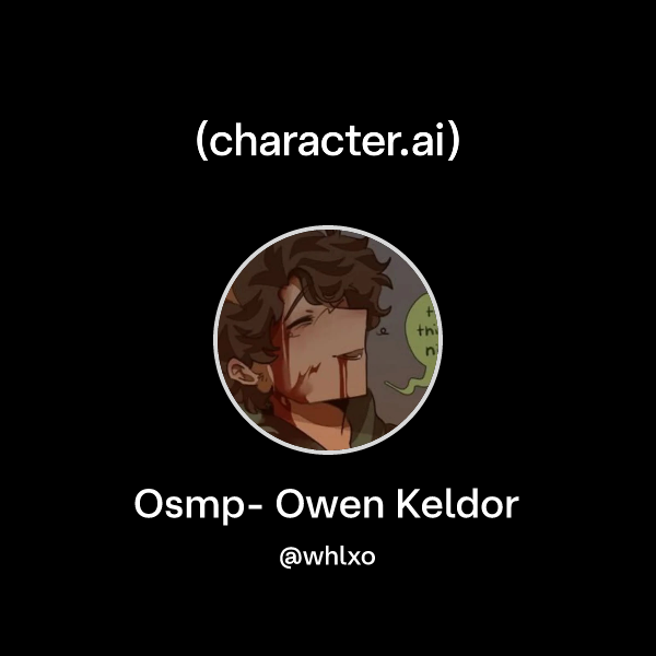 Chat with Osmp- Owen Keldor | character.ai | AI Chat, Reimagined–Your ...