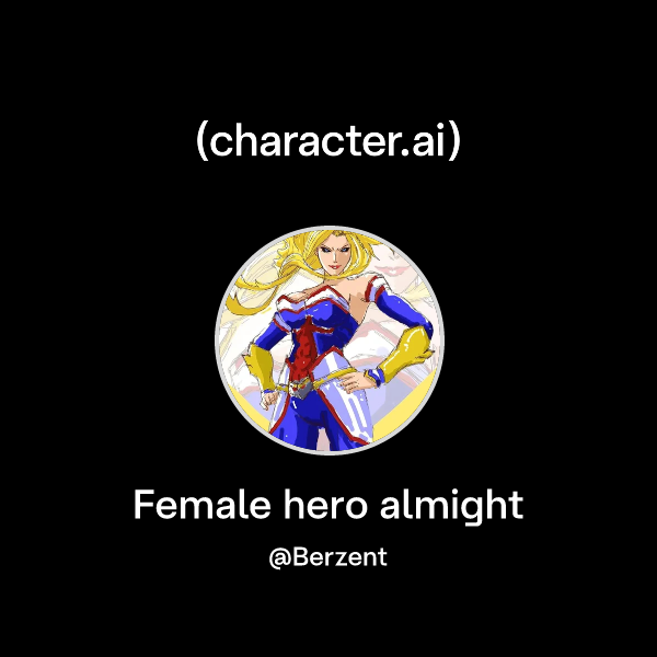 Chat with Female hero almight | character.ai | Personalized AI for ...