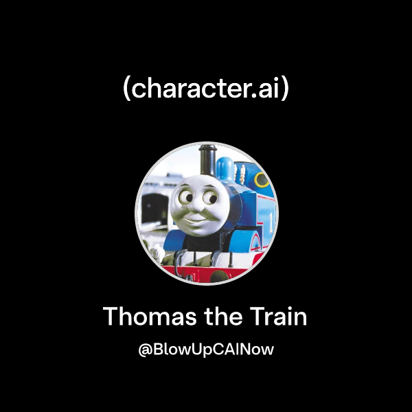 Chat with Thomas the Train | character.ai | AI Chat, Reimagined–Your ...