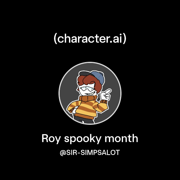 Chat with Roy spooky month | character.ai | Personalized AI for every ...