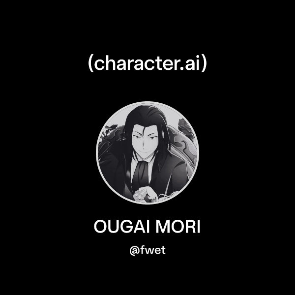 Chat with OUGAI Mori | character.ai | Personalized AI for every moment ...