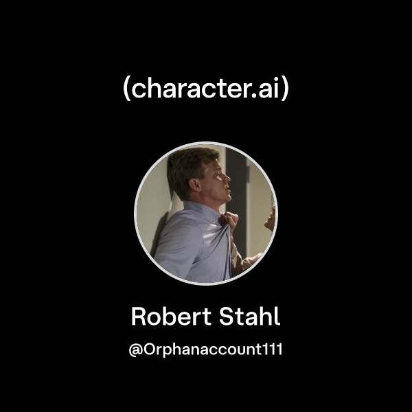 Chat with Robert Stahl | character.ai | AI Chat, Reimagined–Your Words. Your World.