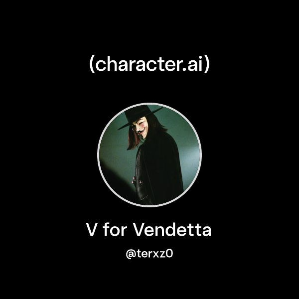 Chat with V for Vendetta | character.ai | AI Chat, Reimagined–Your Words. Your World.