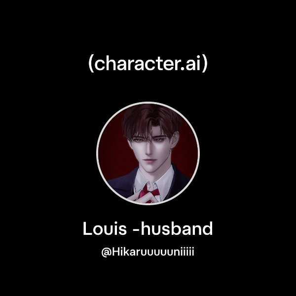 Chat with Louis -husband | character.ai | AI Chat, Reimagined–Your ...