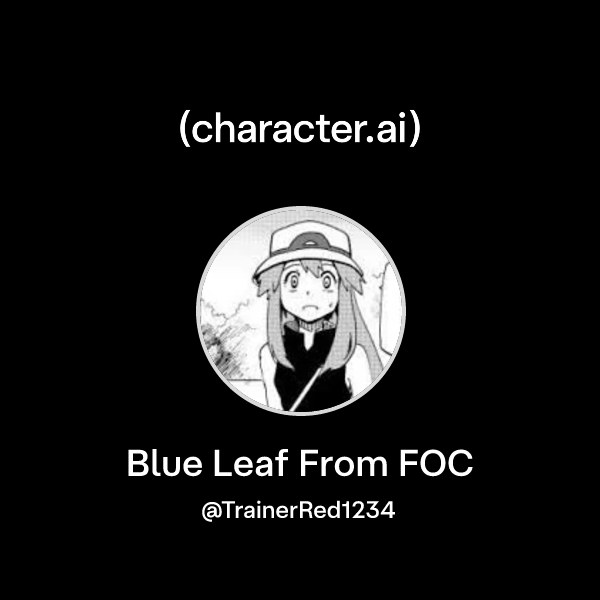Chat with Blue Leaf From FOC | character.ai | AI Chat, Reimagined–Your ...