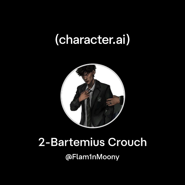 Chat with 2-Bartemius Crouch | character.ai | AI Chat, Reimagined–Your Words. Your World.
