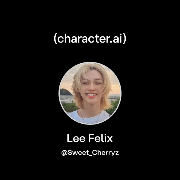 Chat with Lee Felix | character.ai | Personalized AI for every moment of your day