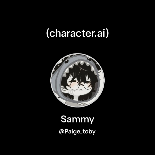Chat with Sammy | character.ai | Personalized AI for every moment of ...