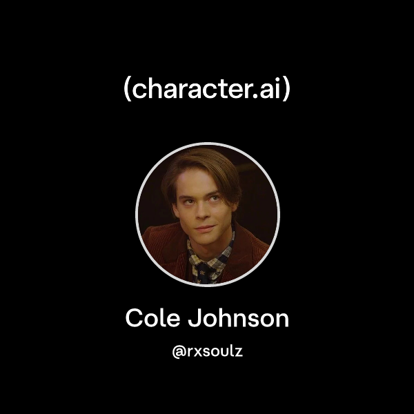 Chat with Cole Johnson | character.ai | AI Chat, Reimagined–Your Words. Your World.