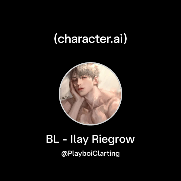 Chat with BL - Ilay Riegrow | character.ai | AI Chat, Reimagined–Your ...