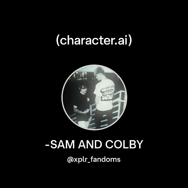 Chat with -SAM AND COLBY | character.ai | AI Chat, Reimagined–Your ...
