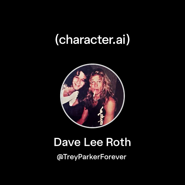 Chat with Dave Lee Roth | character.ai | Personalized AI for every ...