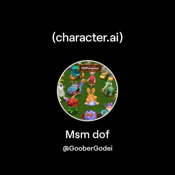 Chat with Msm dof | character.ai | Personalized AI for every moment of ...