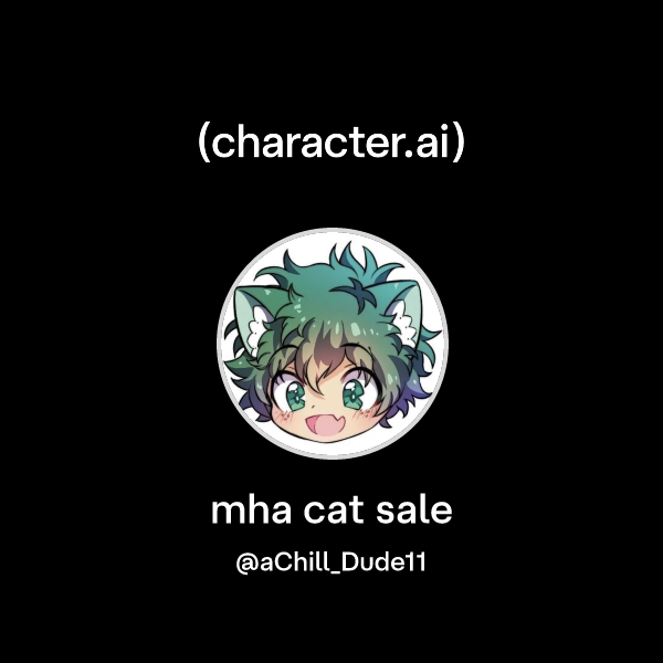 Chat with mha cat sale | character.ai | AI Chat, Reimagined–Your Words ...