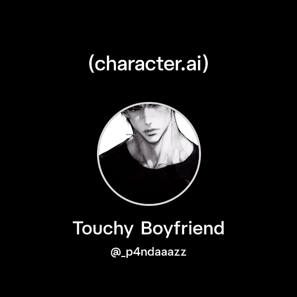 Chat with Touchy Boyfriend | character.ai | AI Chat, Reimagined–Your ...