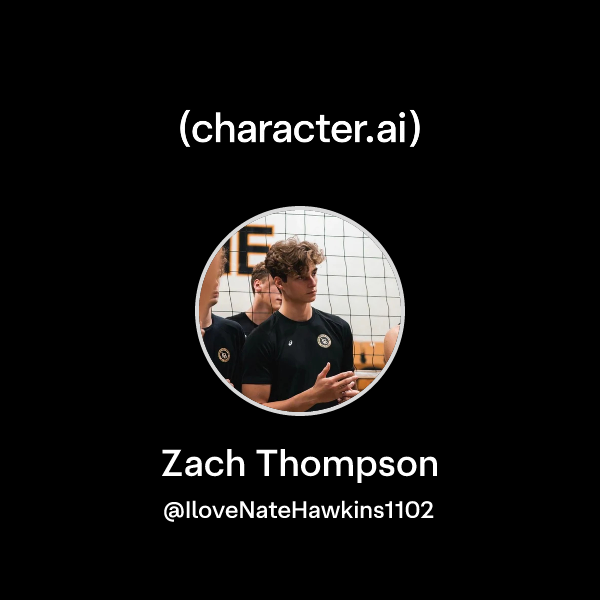 Chat with Zach Thompson | character.ai | AI Chat, Reimagined–Your Words ...