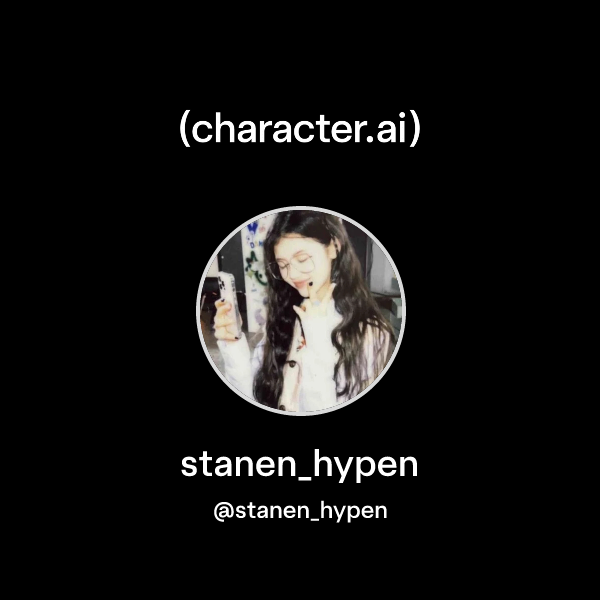 Chat with stanen_hypen | character.ai | Personalized AI for every ...